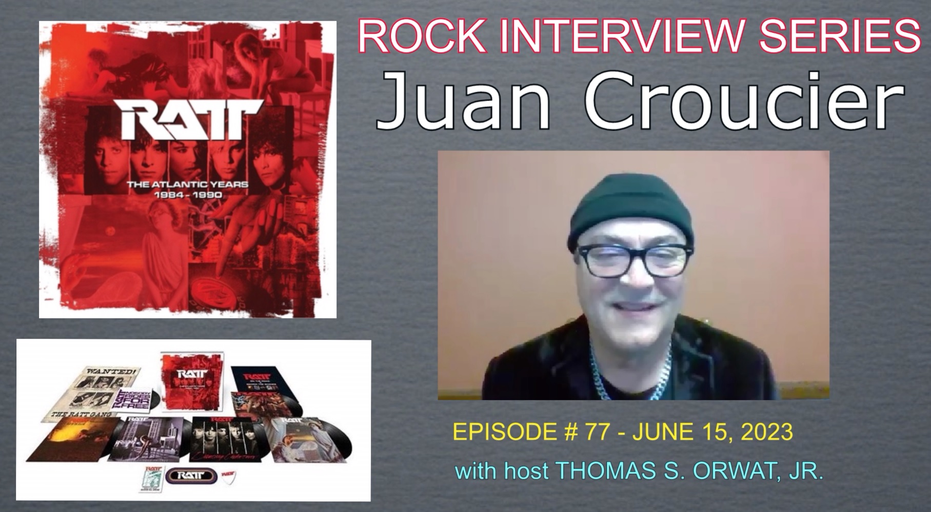 Juan Croucier – RATT- Rock Interview Series episode # 77 – 06/15/2023 ...