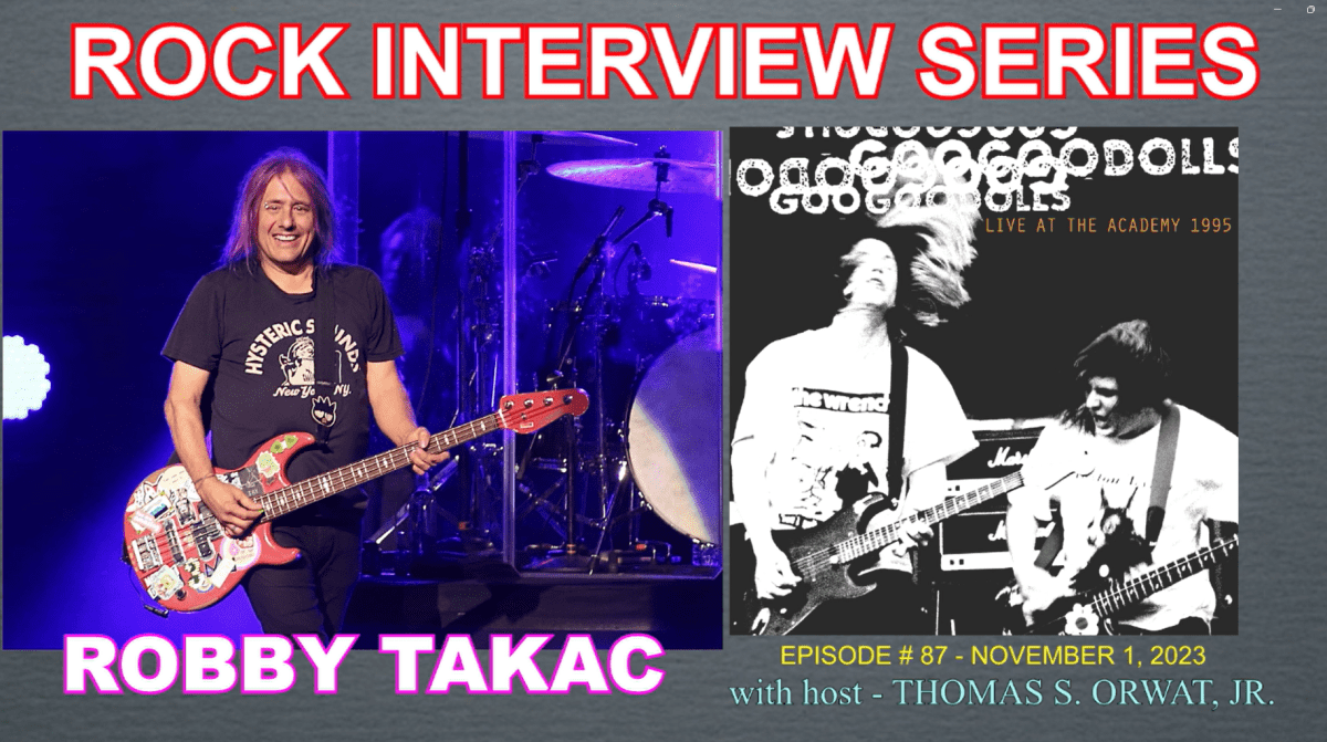 Robby Takac -Goo Goo Dolls- Rock Interview Series – episode #87 – 11/01 ...